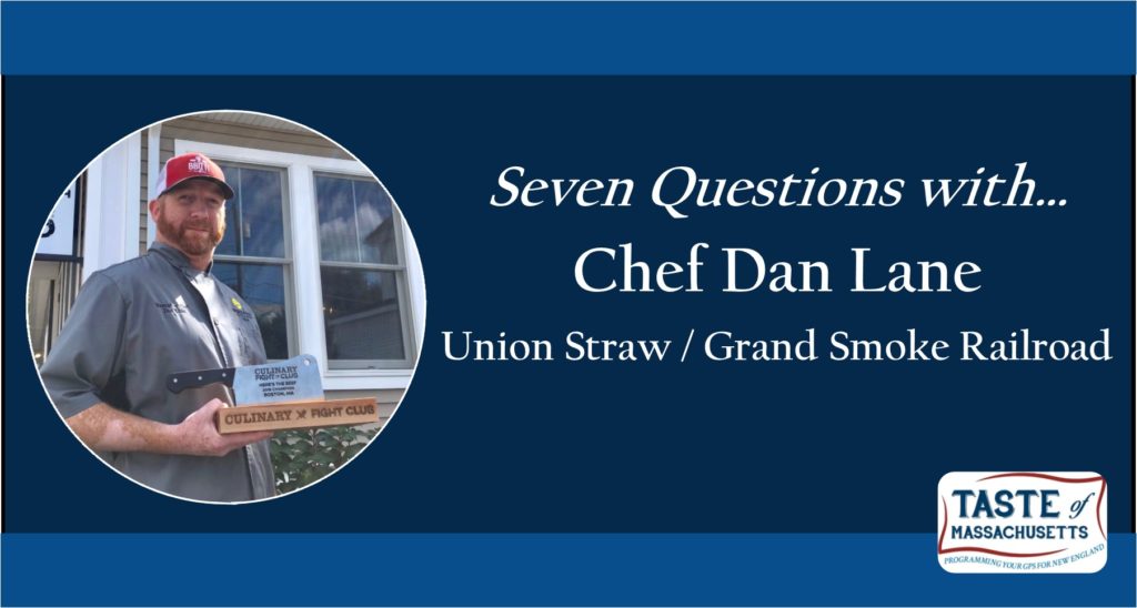 7 Questions with Chef Dan Lane - Taste of Massachusetts