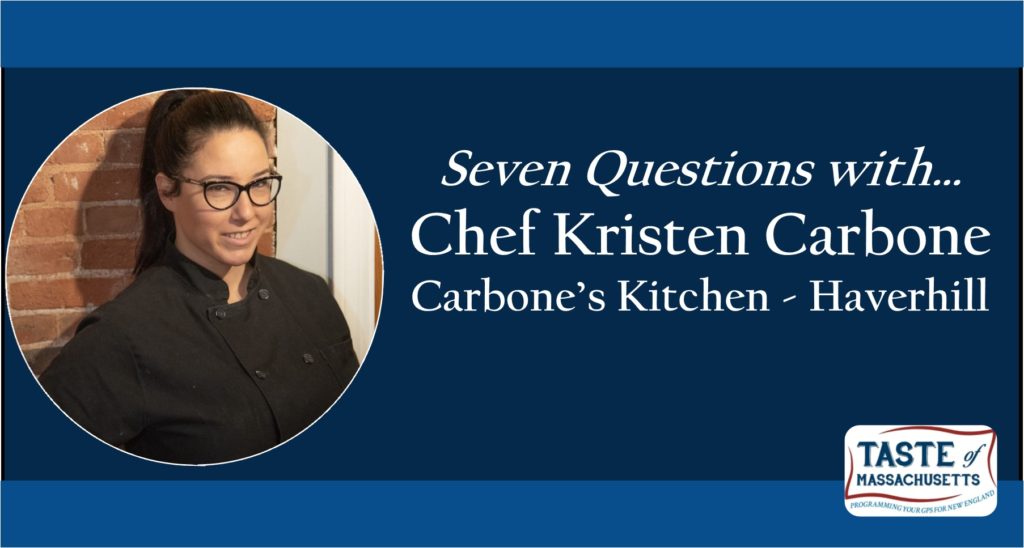 7 Questions with Chef Kristen V. Carbone - Taste of Massachusetts